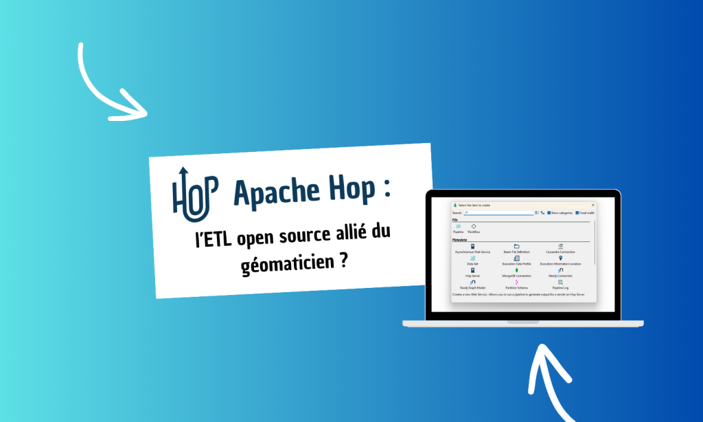 [Décryptage] Apache Hop, l’ETL open source allié du géomaticien ? – ACCUEIL